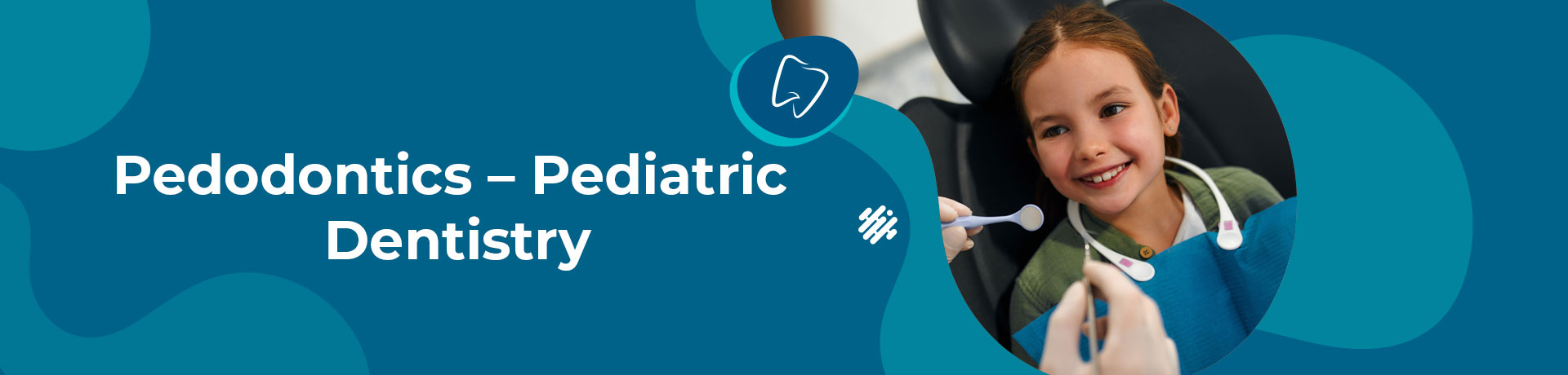 Pedodontics – Pediatric Dentistry | Child-Friendly